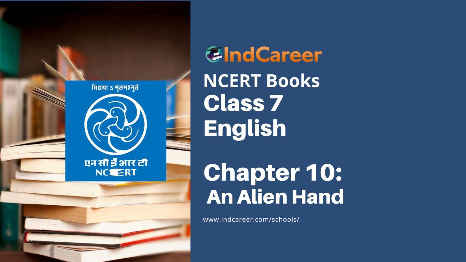 NCERT Book for Class 7 English (An Alien Hand): Chapter 10-An Alien ...
