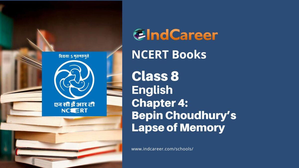 NCERT Book for Class 8 English Chapter 4 Bepin Choudhury’s