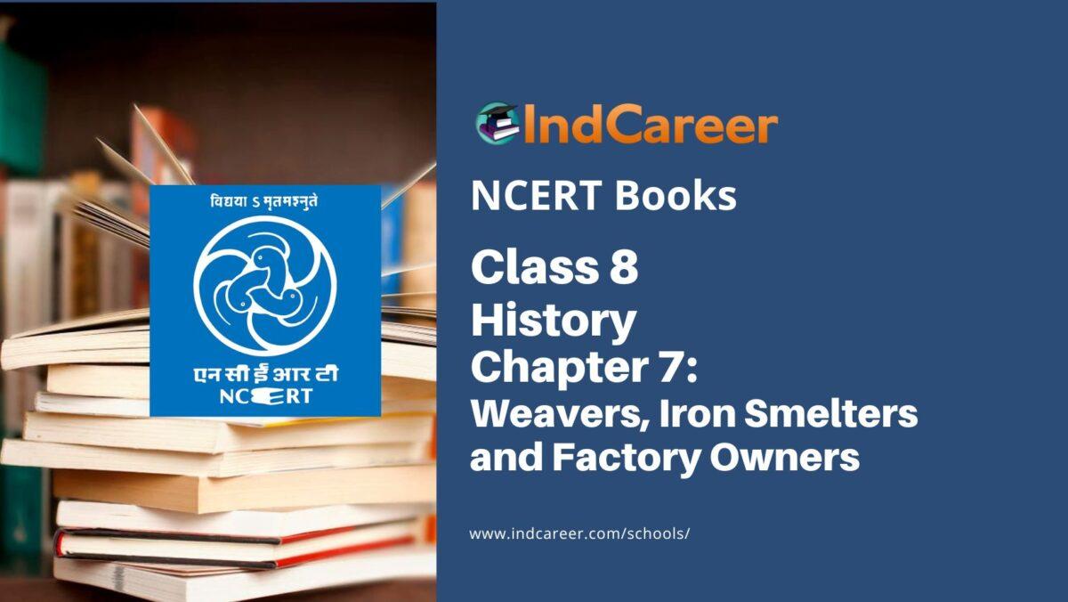 NCERT Book for Class 8 History Chapter 7 Weavers, Iron Smelters