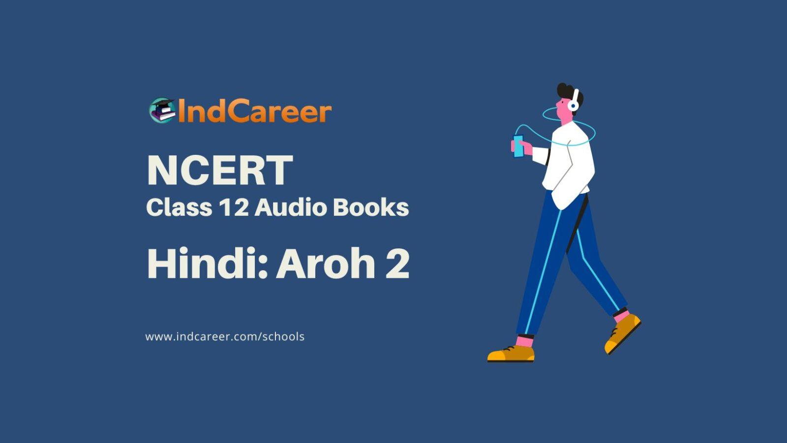 NCERT Audio Books Class 12 Hindi Aroh 2 - IndCareer Schools