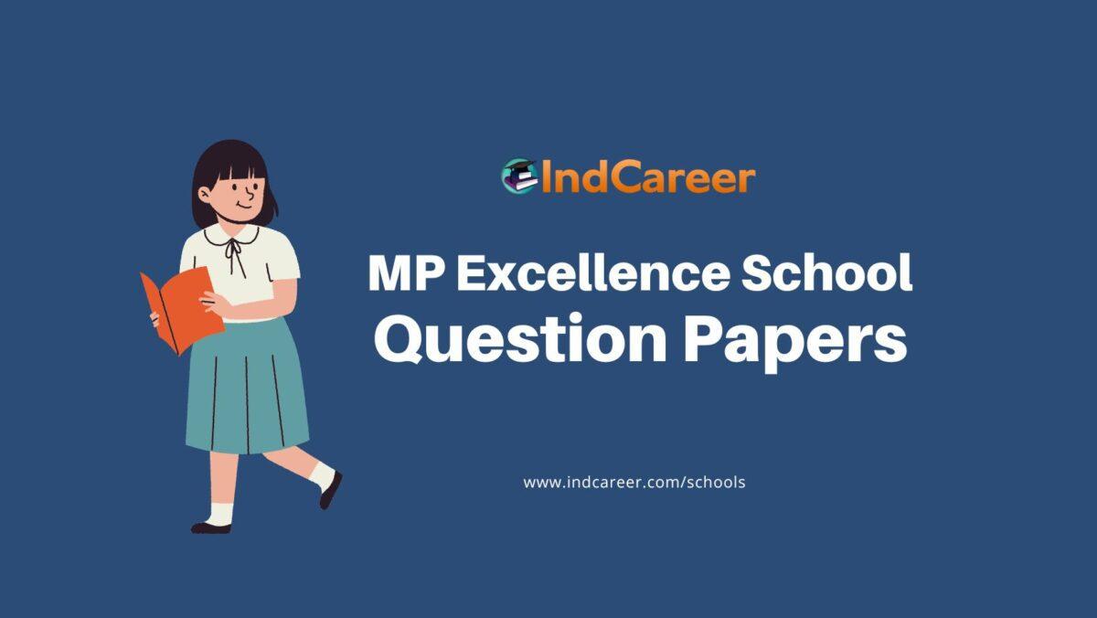 MP Excellence School Question Papers - IndCareer Schools