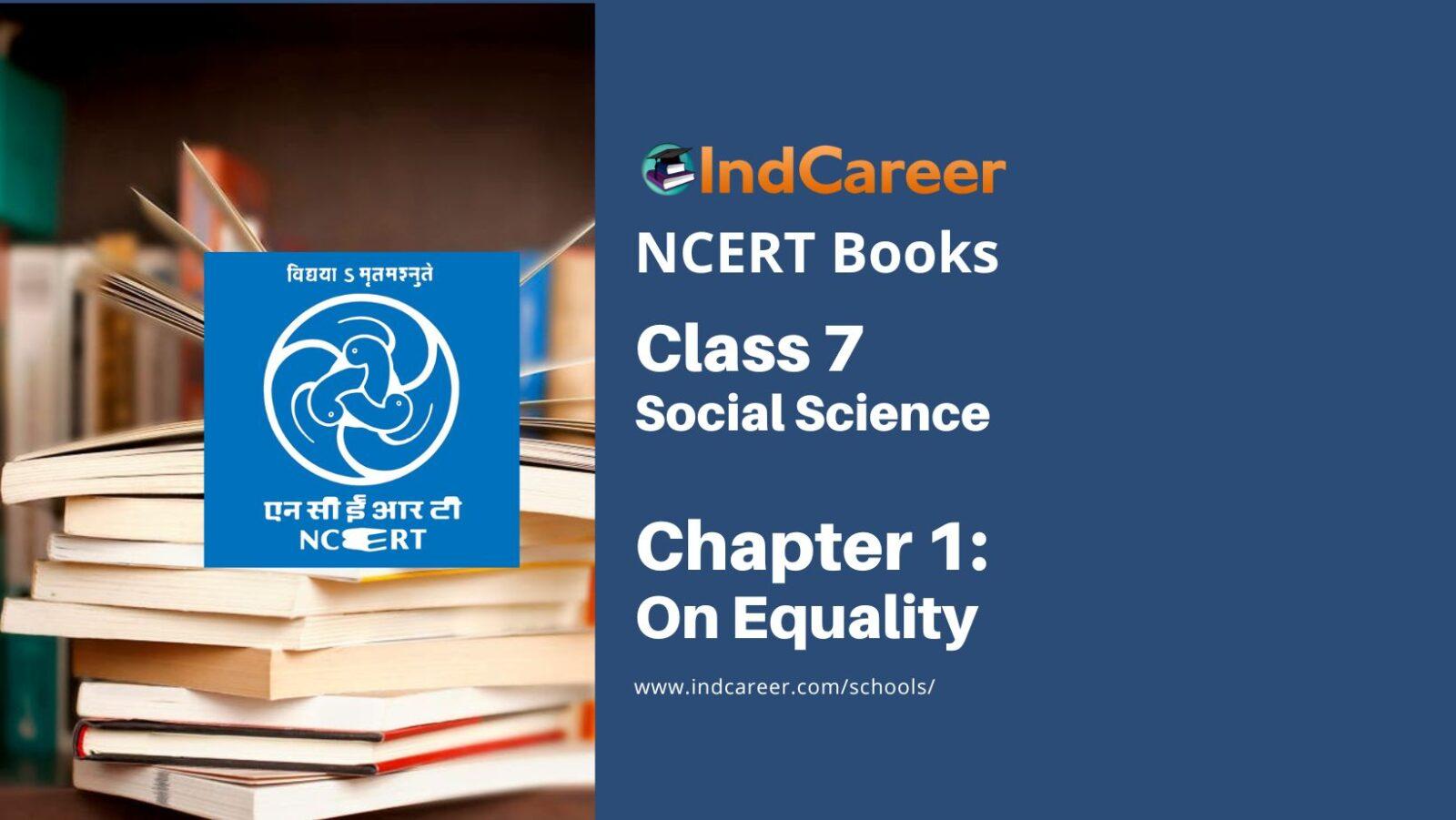 NCERT Book for Class 7 Social Science(Civics): Chapter 1-On Equality ...