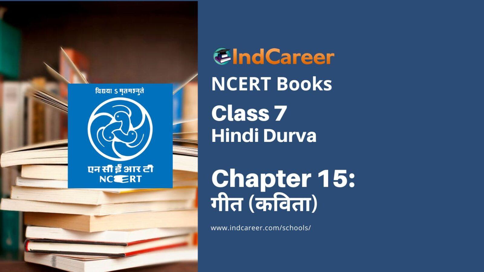 NCERT Book for Class 7 Hindi Durva: Chapter 15-गीत (कविता) - IndCareer ...