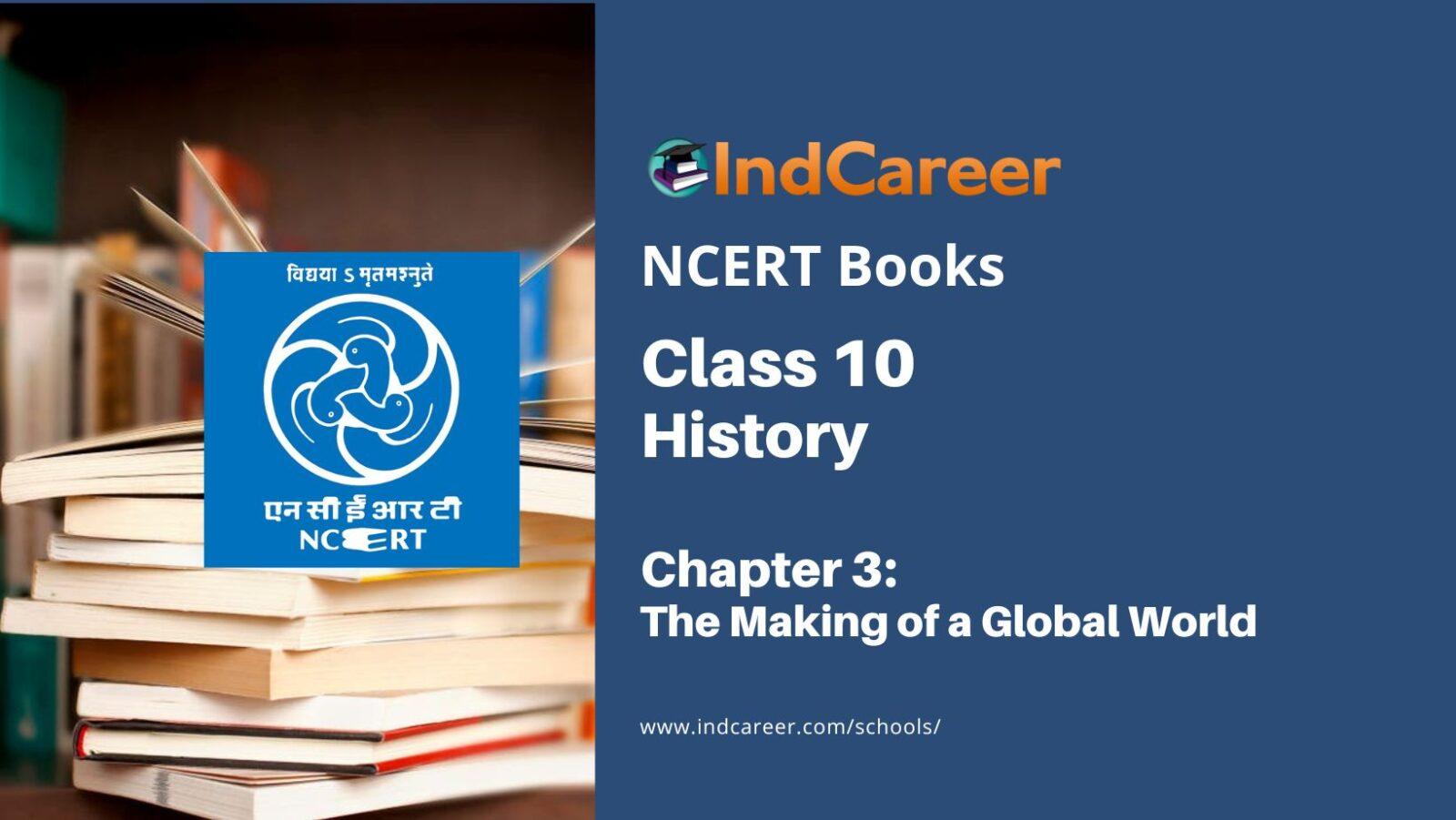 NCERT Book for Class 10 History Chapter 3 The Making of a Global World