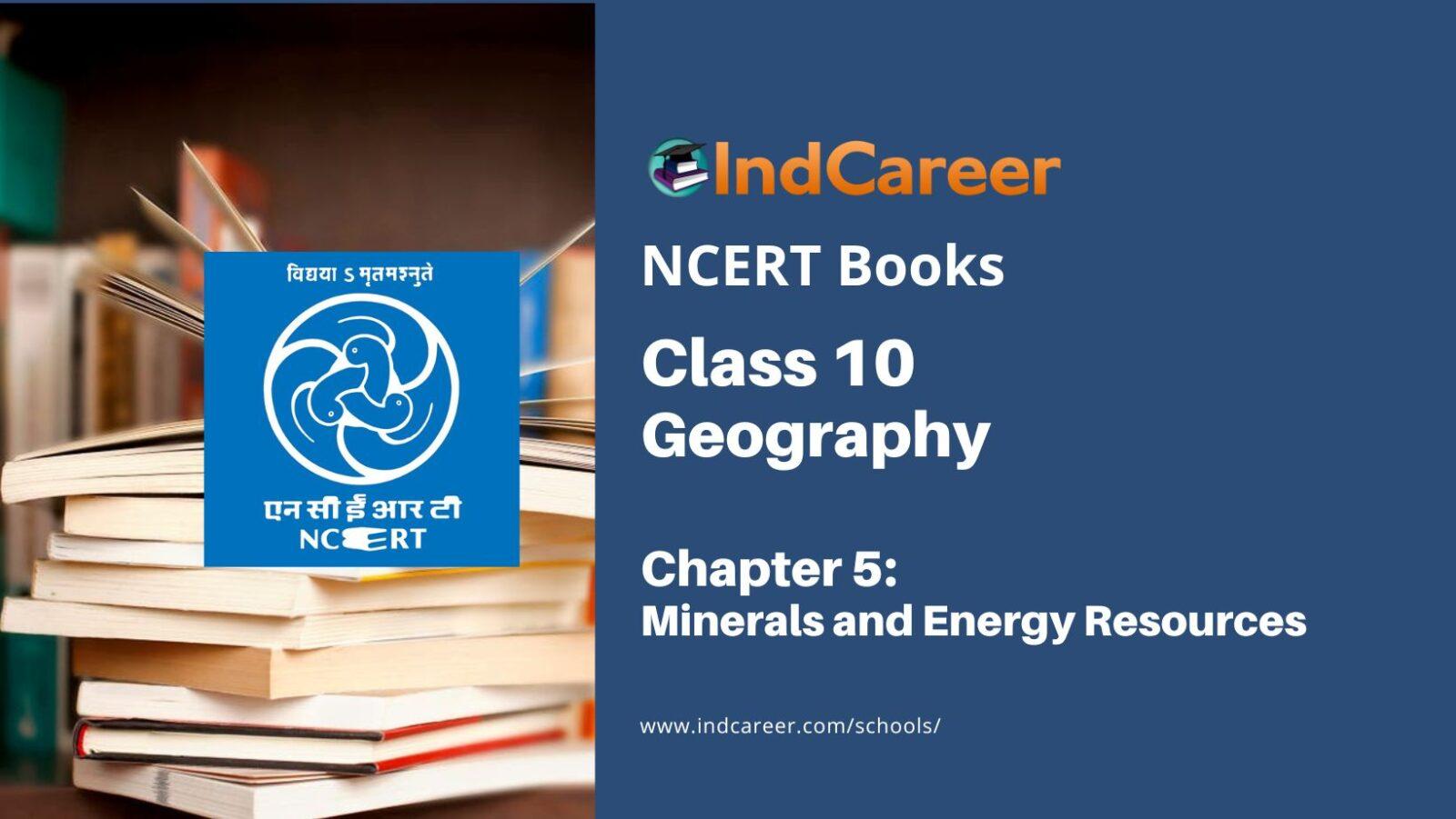 NCERT Book For Class 10 Geography Chapter 5 Minerals And Energy Resources ncert-book-for-class-10-geography-chapter-5-minerals-and-energy-resources