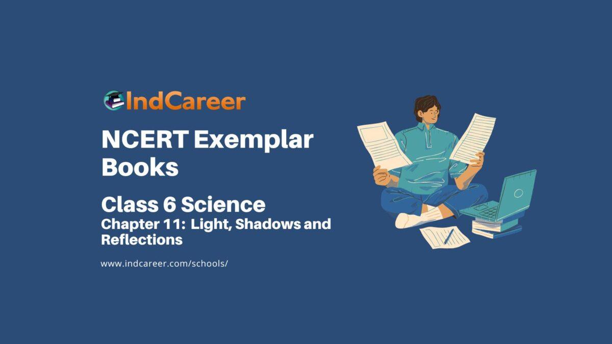 NCERT Exemplar Book for Class 6 Science Chapter 11-Light, Shadows and ... NCERT Exemplar Book for Class 6 Science Chapter 11-Light, Shadows and ...