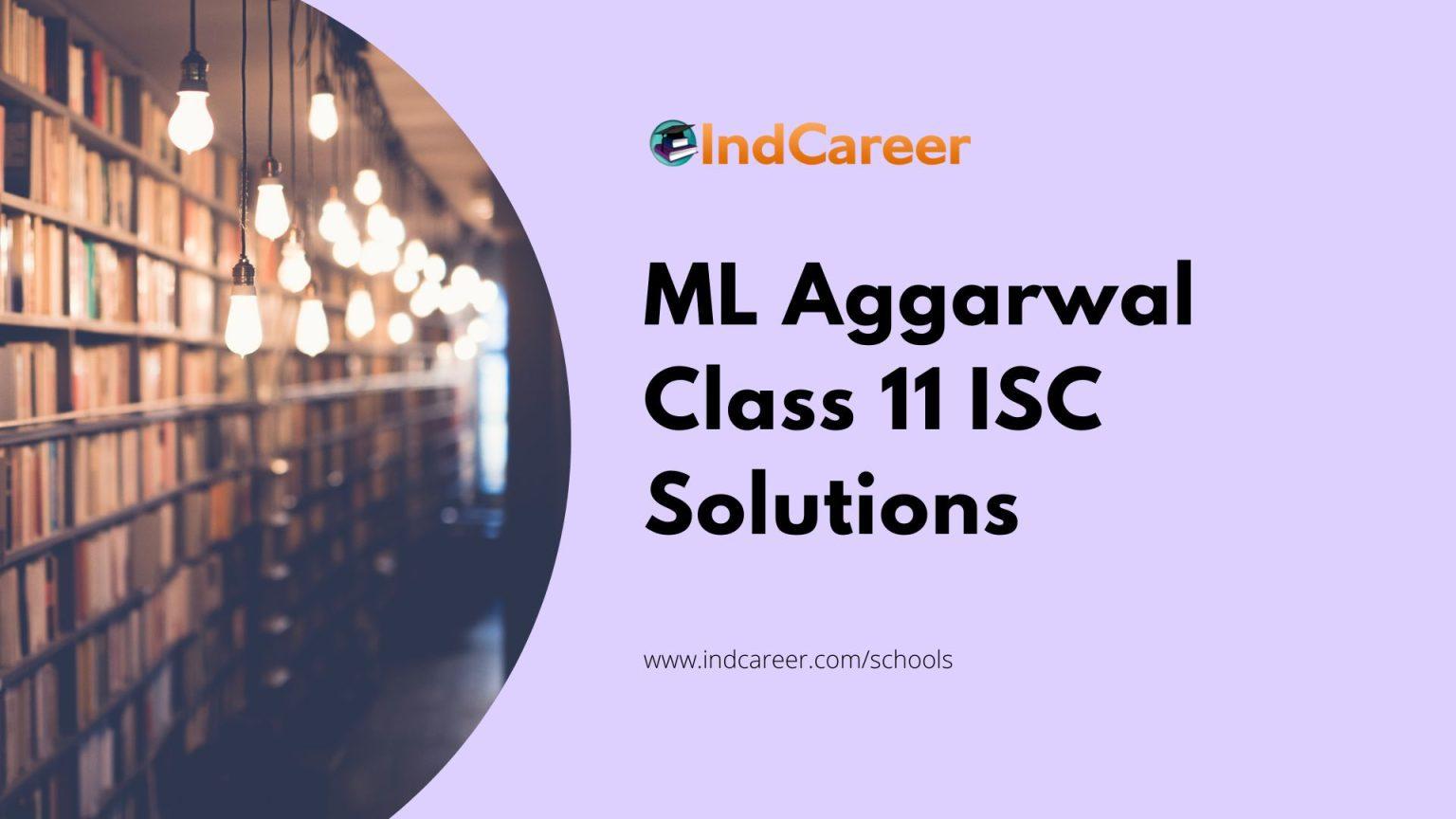 ML Aggarwal ISC Class 11 Solutions - IndCareer Schools