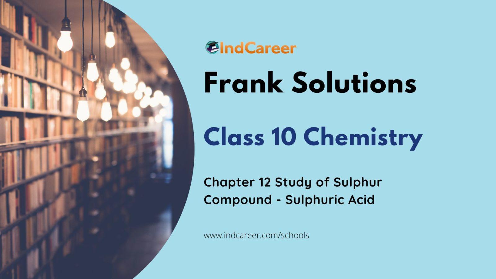 Frank ICSE Solutions for Class 10 Chemistry Chapter 12-Study of Sulphur ...