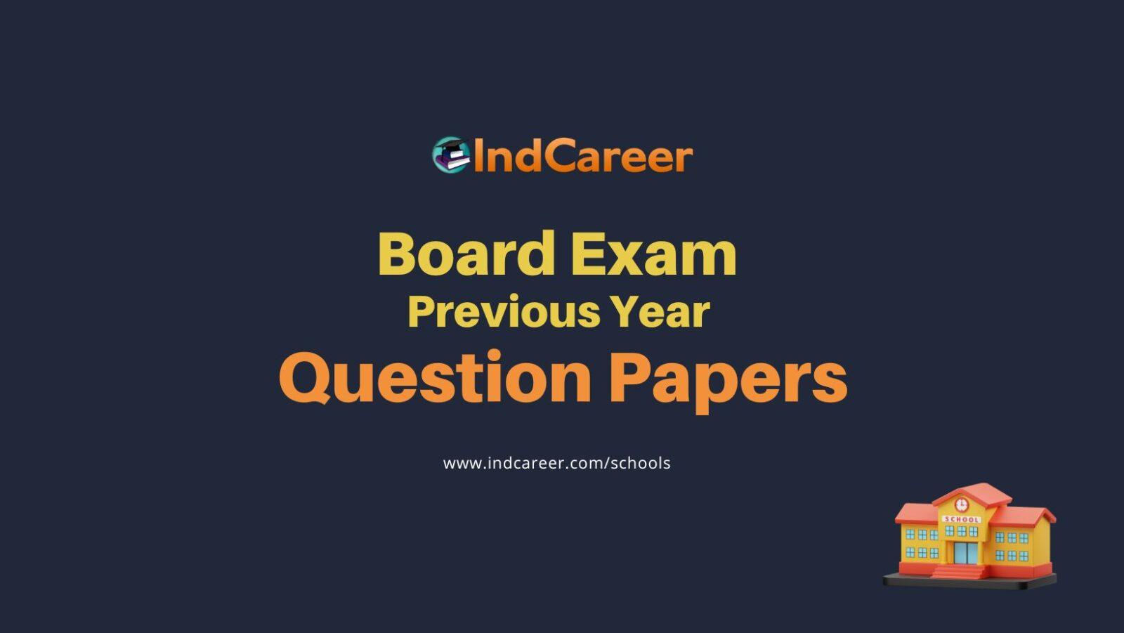 Board Exam Previous Year Question Papers - IndCareer Schools