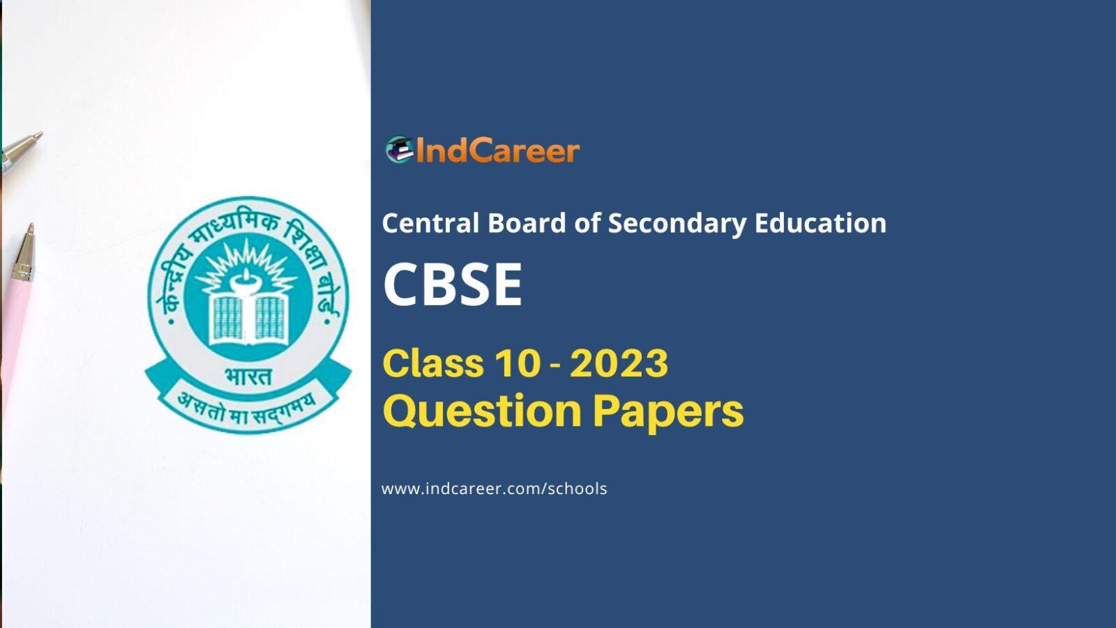 CBSE 2023 Class 10 Question Papers - IndCareer Schools