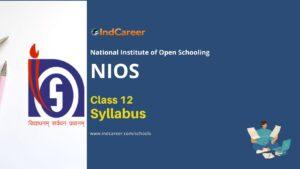NIOS Class 12 Syllabus - IndCareer Schools