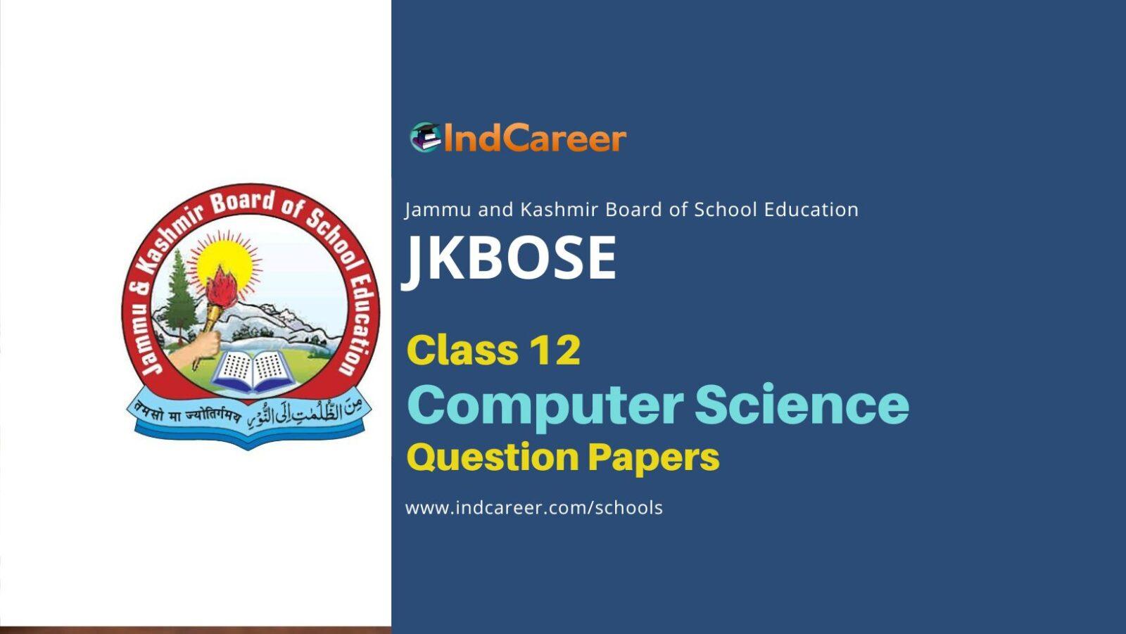 JKBOSE Class 12 Computer Science Question Papers - IndCareer Schools
