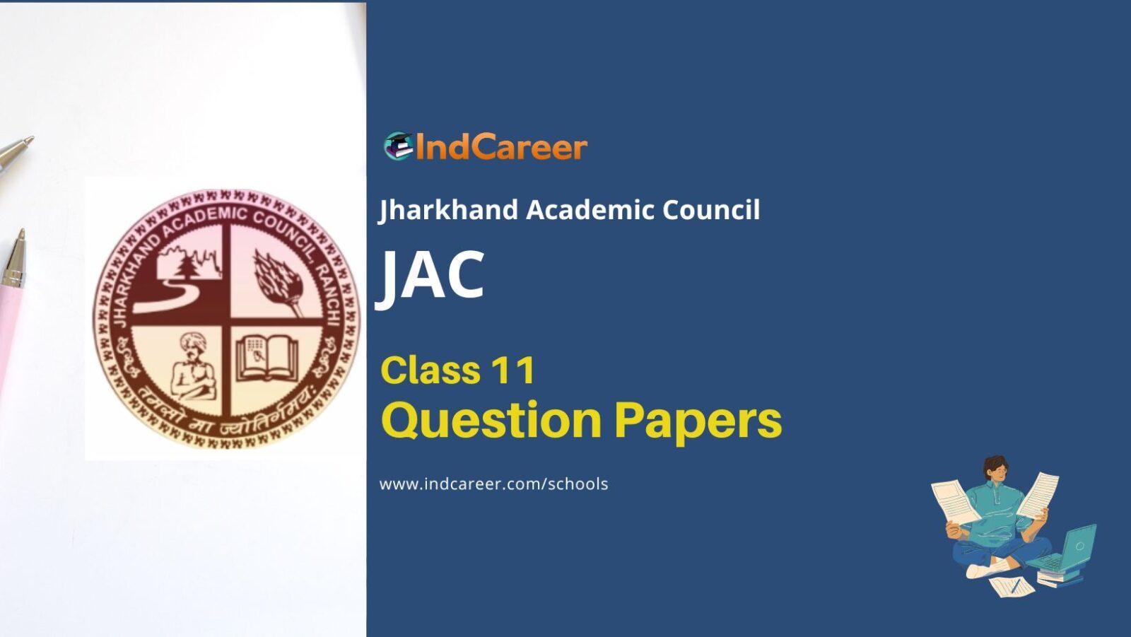 JAC Class 11 Previous Year Question Papers - IndCareer Schools