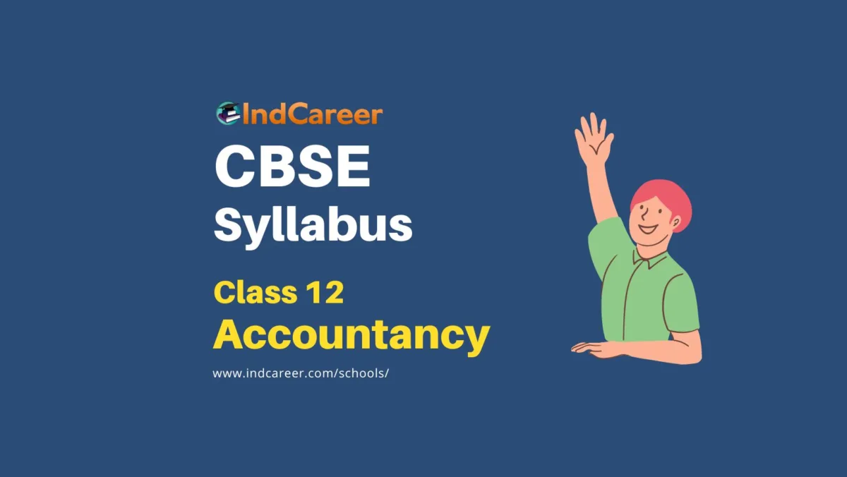 CBSE Class 12 Accountancy Syllabus 2025: New, Download PDF - IndCareer ...