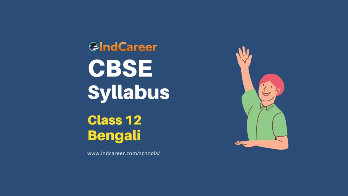 CBSE Class 12 Bengali Syllabus 2025 New Download PDF IndCareer Schools cbse-class-12-bengali-syllabus-2025-new-download-pdf-indcareer-schools